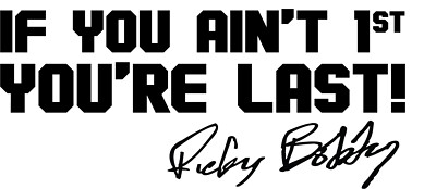 Not first, last Ricky Bobby VINYL DECAL, Talladega Nights, NASCAR, WILL ...