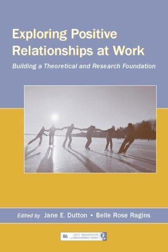 Organization and Management Ser.: Exploring Positive Relationships at ...