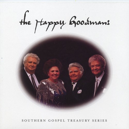 HAPPY GOODMANS The Happy Goodmans - The Southern Gospel Treasury Series ...
