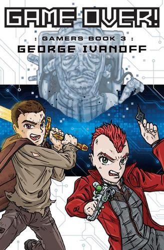 Game Over!: Book #3 in the Gamers trilogy by George Ivanoff (English) Paperback 9781925804447 | eBay