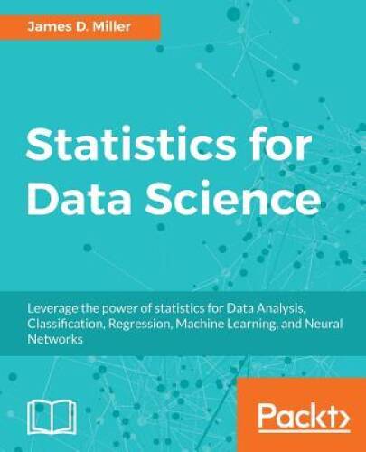 Statistics for Data Science: Leverage the power of statistics for Da ...