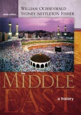 The Middle East: A History by Fisher, Sydney Nettleton; Ochsenwald ...