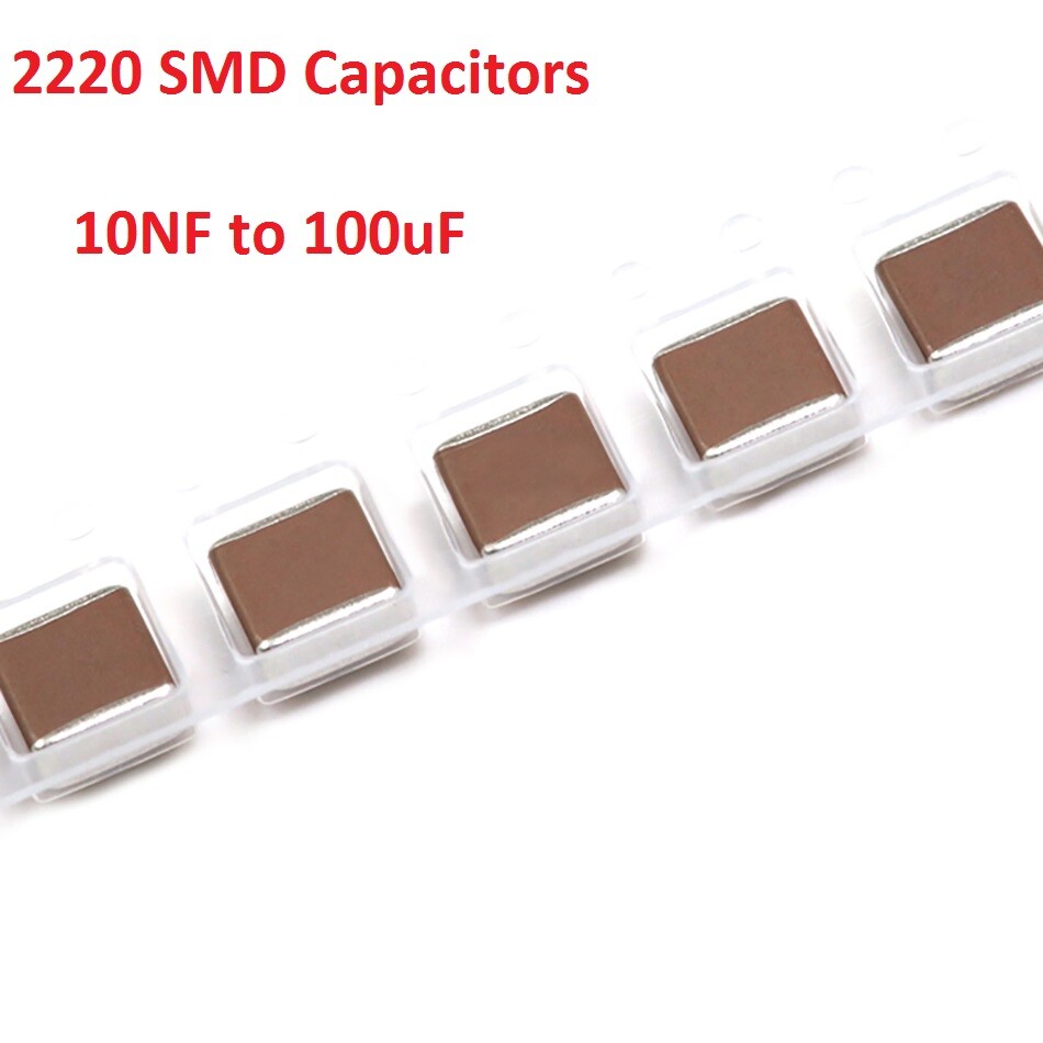 6.3V 10V 16V TO 3KV 2220 SMD/SMT Capacitors Range ( 10NF to 100uF ...