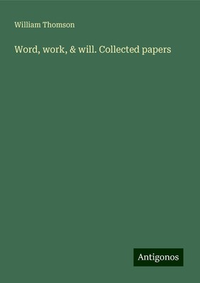 William Thomson | Word, work, & will. Collected papers | Buch ...