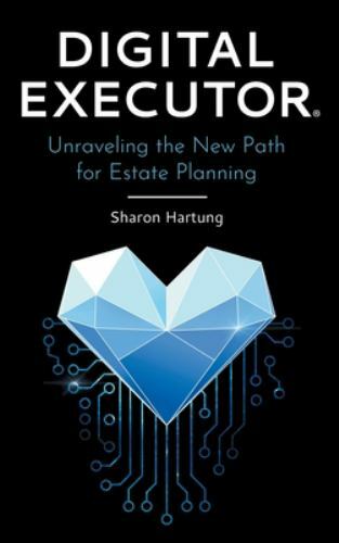Digital Executor(R): Unraveling the New Path for Estate Planning 9781039113367| eBay