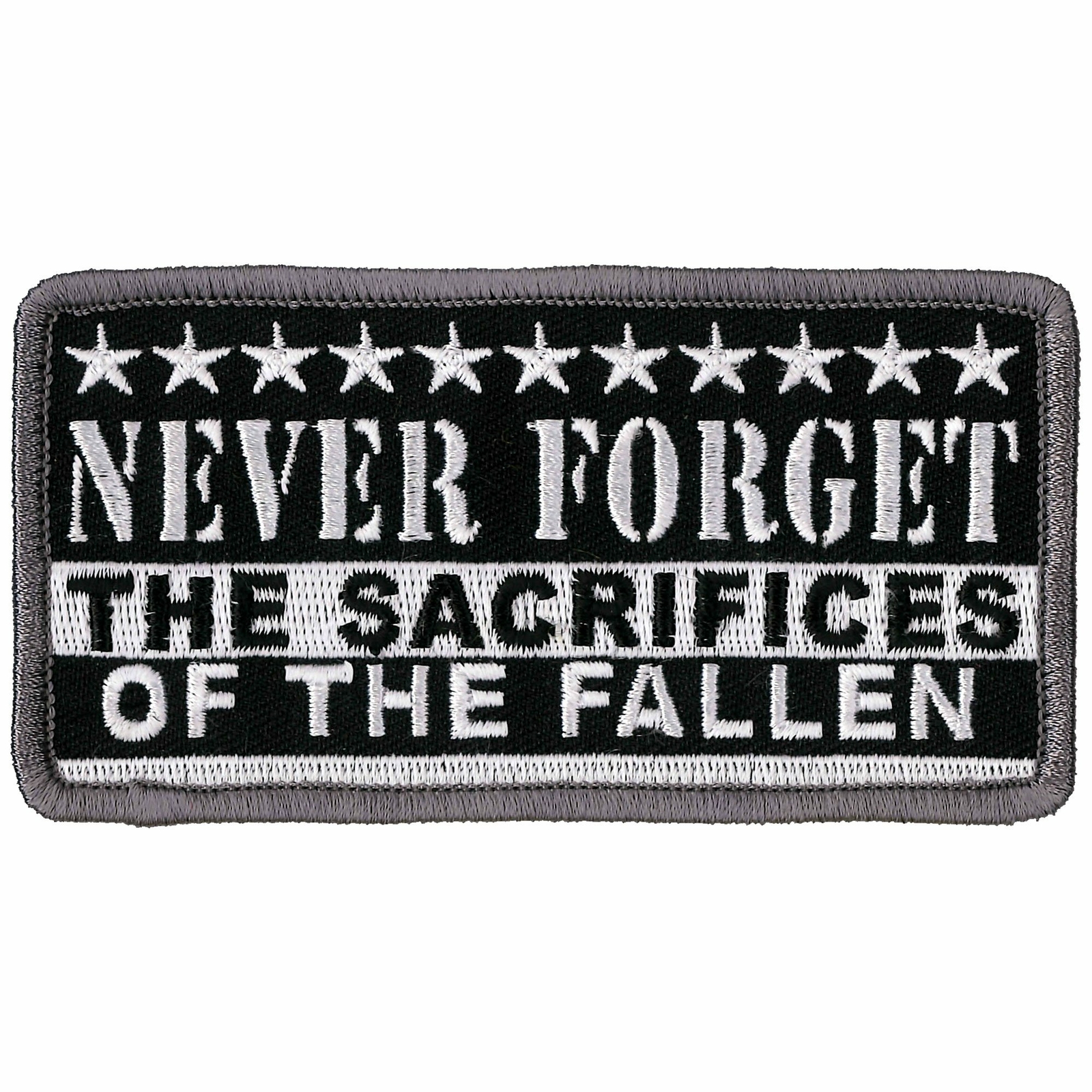 NEVER FORGET THE SACRIFICES OF THE FALLEN Heat Sealed Sew Iron-On Patch ...