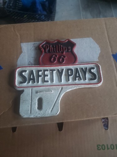 PHILLIPS 66 "SAFETY PAYS" LICENSE TAG Topper CAST IRON Gas Oil ...