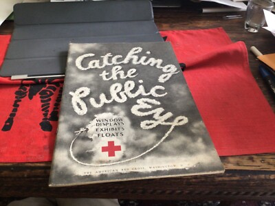 Red Cross Window Displays, Exhibits, Floats: Catching the Public Eye ...