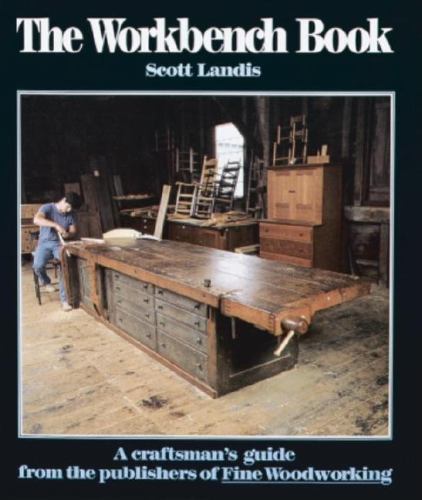 The Workbench Book: A Craftsman's Guide from the Publishers of FWW ...