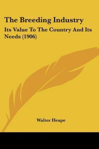 Breeding Industry : Its Value to the Country and Its Needs (1906) by ...