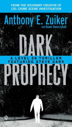 Dark Prophecy: A Level 26 Thriller Featuring Steve Dark (Level 26 ...