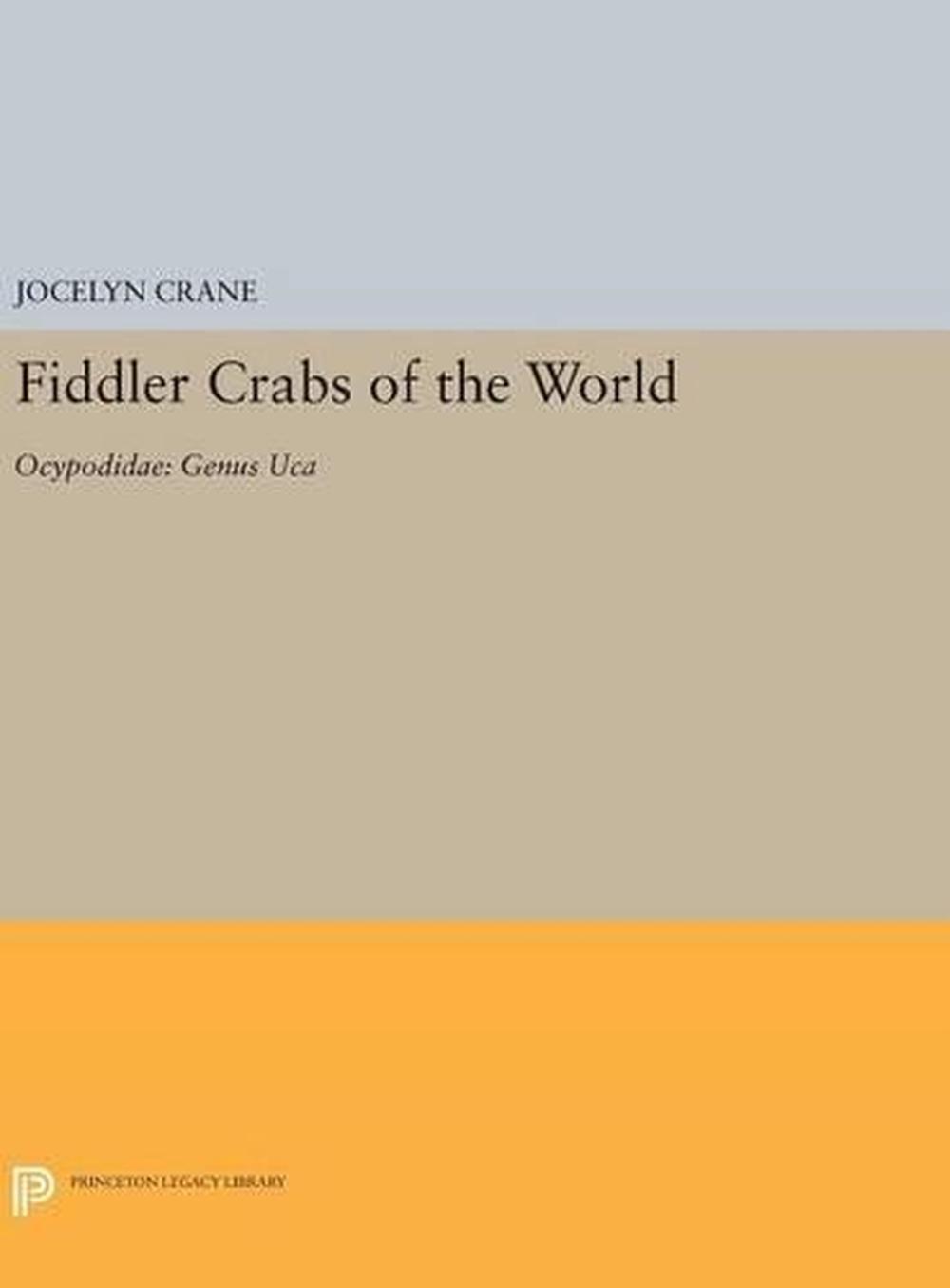 Fiddler Crabs of the World: Ocypodidae: Genus UCA by Jocelyn Crane ...