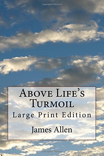 Above Life's Turmoil: Large Print Edition, Allen 9781979025591 Free ...