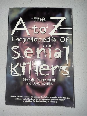 A to Z Encyclopedia of Serial Killers by Harold Schechter (1997, Trade ...