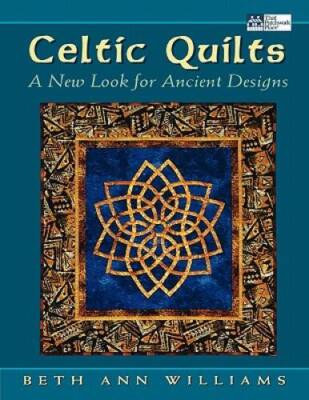 Celtic Quilts: A New Look for Ancient Designs (That Patchwork Place ...