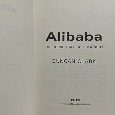 Alibaba : The House That Jack Ma Built by Duncan. Clark (2016 ...