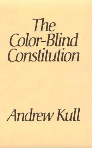 The Color-Blind Constitution by Andrew Kull (1998, Trade Paperback) for ...