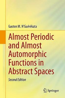 Almost Periodic and Almost Automorphic Functions in Abstract Spaces by ...