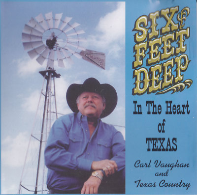 Carl Vaughan - Six Feet Deep In The Heart Of Texas [2008 CD] Rafter V ...