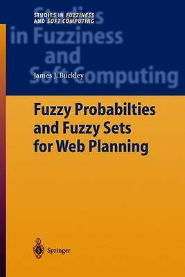 Fuzzy Probabilities and Fuzzy Sets for Web Planning by James J. Buckley (Hardcover, 2003) for ...