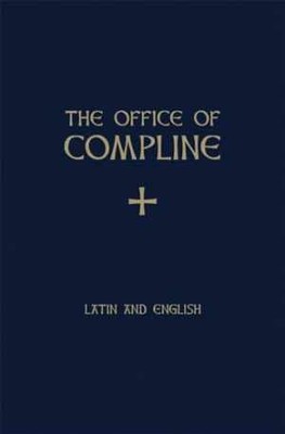 The Office of Compline - Hardcover, by Weber O.S.B. Fr. Samuel F. - New ...