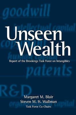 Unseen Wealth : Report of the Brookings Task Force on Intangibles by ...