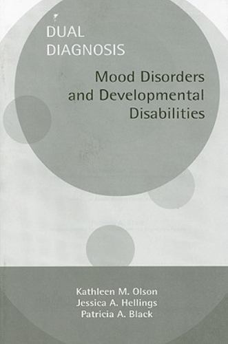 Dual Diagnosis : Mood Disorders and Developmental Disabilities by ...