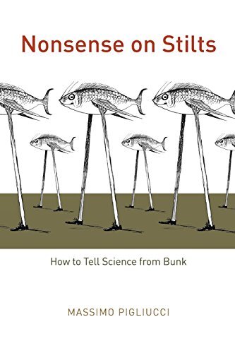NONSENSE ON STILTS: HOW TO TELL SCIENCE FROM BUNK By Massimo Pigliucci ...