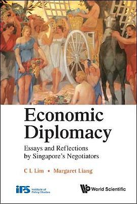 Economic Diplomacy: Essays And Reflections By Singapore's Negotiators ...