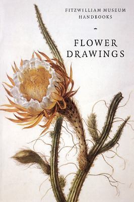 Fitzwilliam Museum Handbooks Ser.: Flower Drawings by David Scrase ...