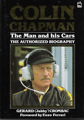 COLIN CHAPMAN THE MAN AND HIS CARS THE AUTHORISED BIOGRAPHY CROMBAC CAR ...