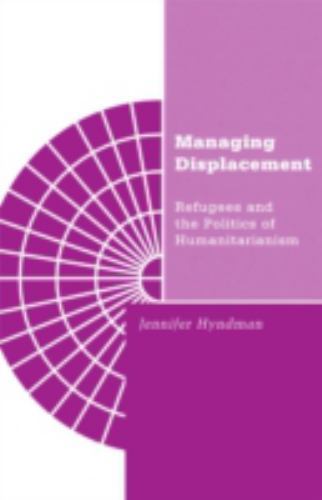 Barrows Lectures: Managing Displacement : Refugees and the Politics of ...
