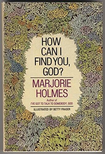 How Can I Find You, God? - Hardcover By Holmes, Marjorie - GOOD ...