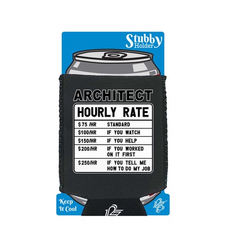 Architect Hourly Rate - Novelty Funny Drinks Cooler Holders Stubby ...
