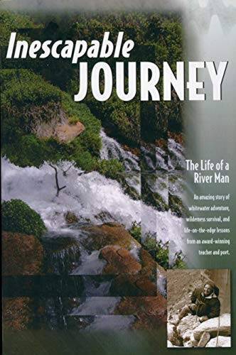 Inescapable Journey The Life of a River Man - Paperback By Finkbine ...