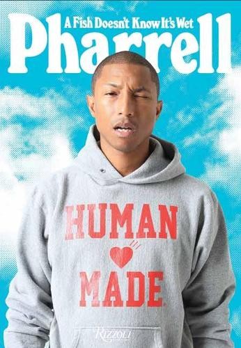 Pharrell Williams Pharrell: A Fish Doesn't Know It's Wet (Relié ...
