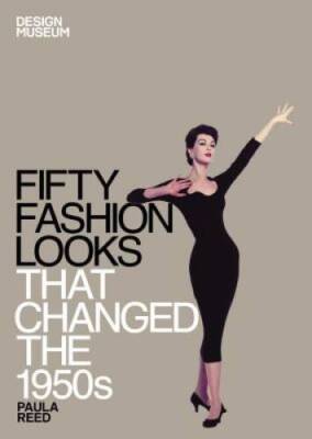 Fifty Fashion Looks that Changed the 1950's - Hardcover By Reed, Paula ...