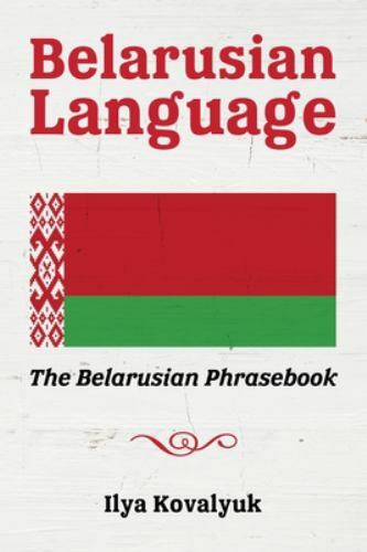 Belarusian Language: The Belarusian Phrasebook 9781534835375| eBay