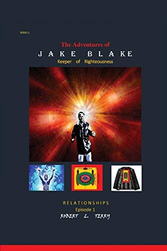 The Adventures of Jake Blake: Keeper of Righteousness.9781943279968 New