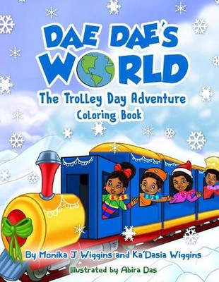 Dae Dae's World: Trolley Day Adventure Coloring Book by Ka'dasia D ...