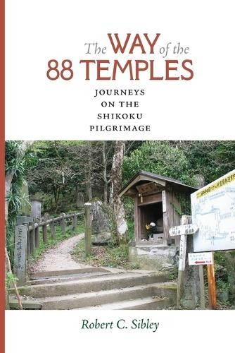 Robert C. Sibley The Way of the 88 Temples (Tascabile) 9780813942117 | eBay