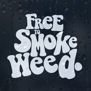 Free To Smoke Weed Marijuana Car Or Laptop Decal Vinyl Sticker For ...