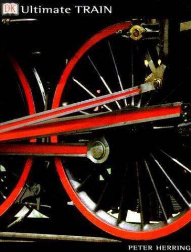 Ultimate Train by Herring, Peter 9780789446107| eBay