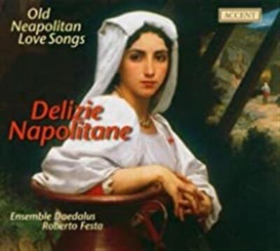 Delizie Napolitane Old Neapolitan Love Songs Roberto Festa (CD, 2005 ...
