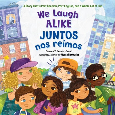 We Laugh Alike / Juntos nos remos: A Story That's Part Spanish, Part ...