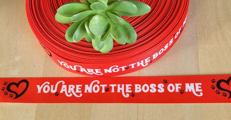 7/8" (1 YD) Dog Grosgrain Ribbon You're Not the Boss of Me Ribbon | eBay