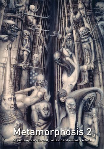 Metamorphosis 2 : 50 Contemporary Surreal, Fantastic and Visionary Artists by Jon Beinart (2008 ...