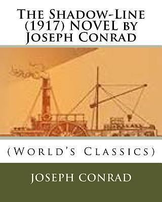 Shadow-Line (1917) NOVEL by Joseph Conrad by Joseph. Conrad (2016 ...