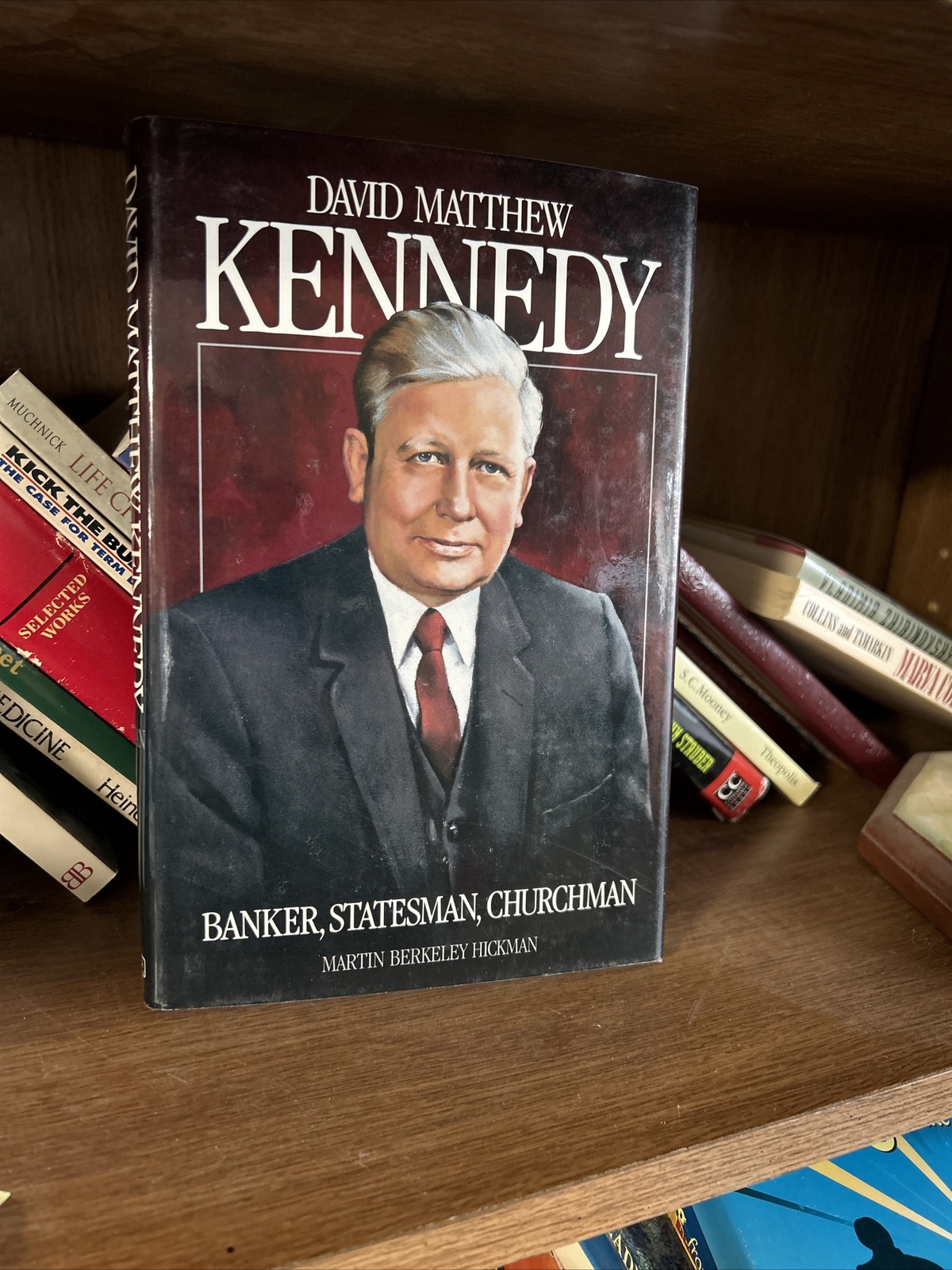 DAVID MATTHEW KENNEDY: BANKER, STATESMAN, CHURCHMAN By Martin B Hickman ...