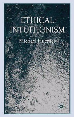 Ethical Intuitionism by Michael Huemer (2007, Trade Paperback) for sale ...